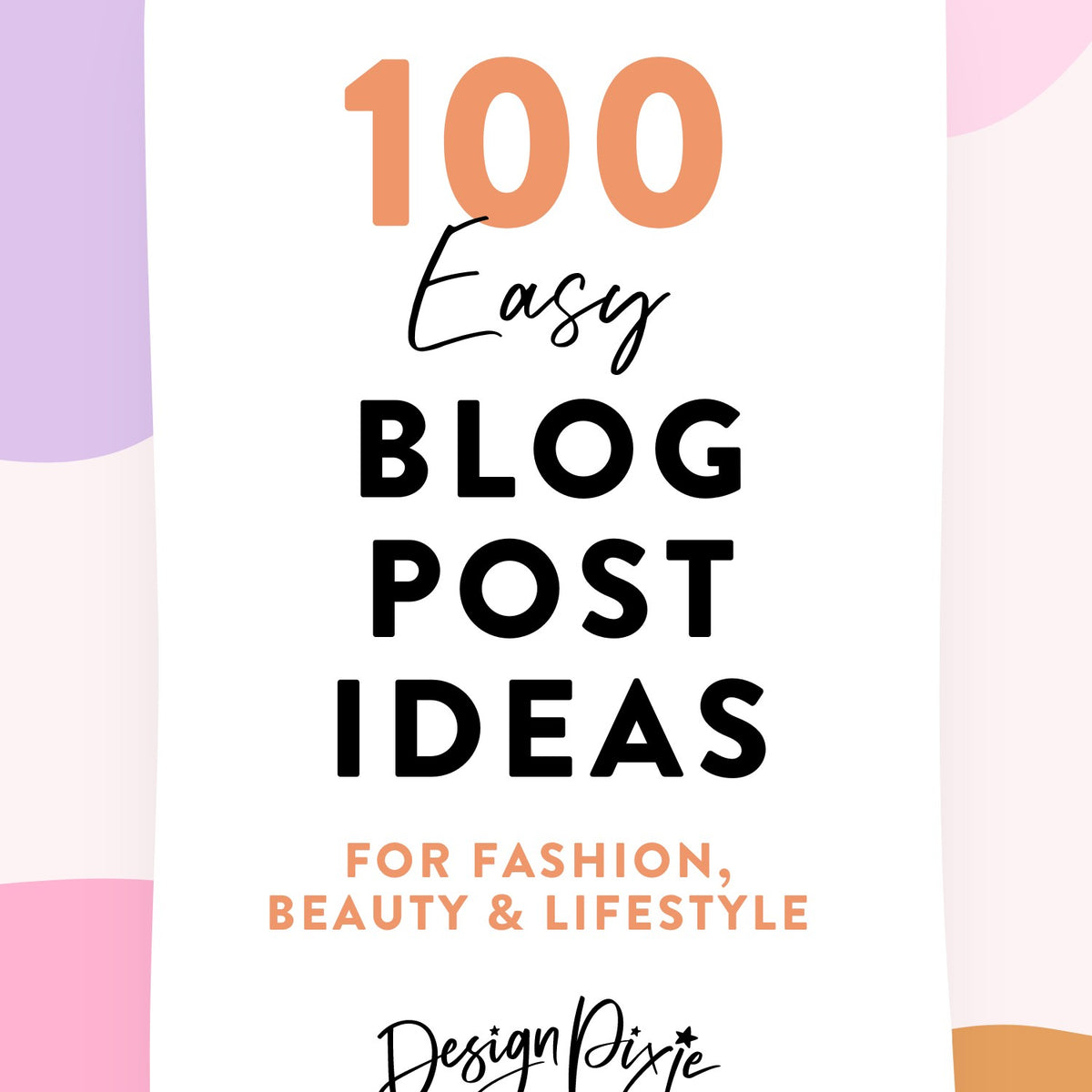 100 Blog Post Ideas for Fashion, Beauty & Lifestyle Bloggers – Design Pixie
