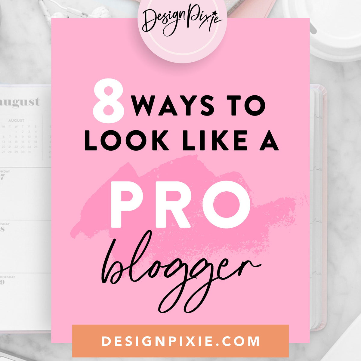 How To Look Like A Professional Blogger For Beginners – Design Pixie