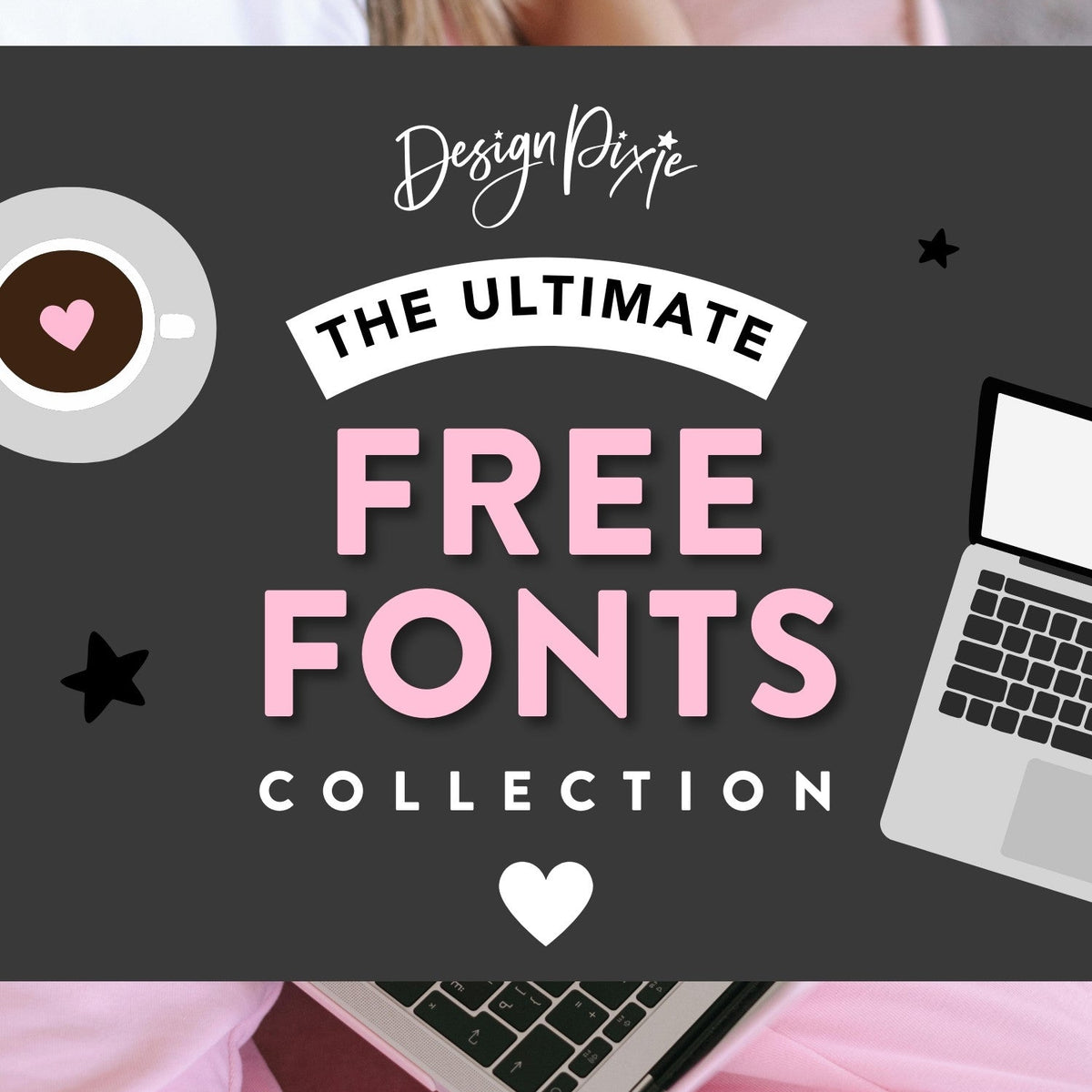 The Ultimate Free Fonts Collection – Design Pixie