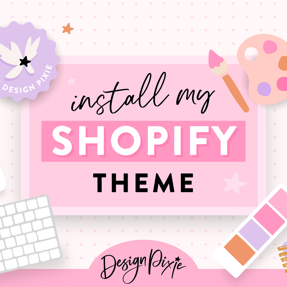 Shopify Theme Installation – Design Pixie
