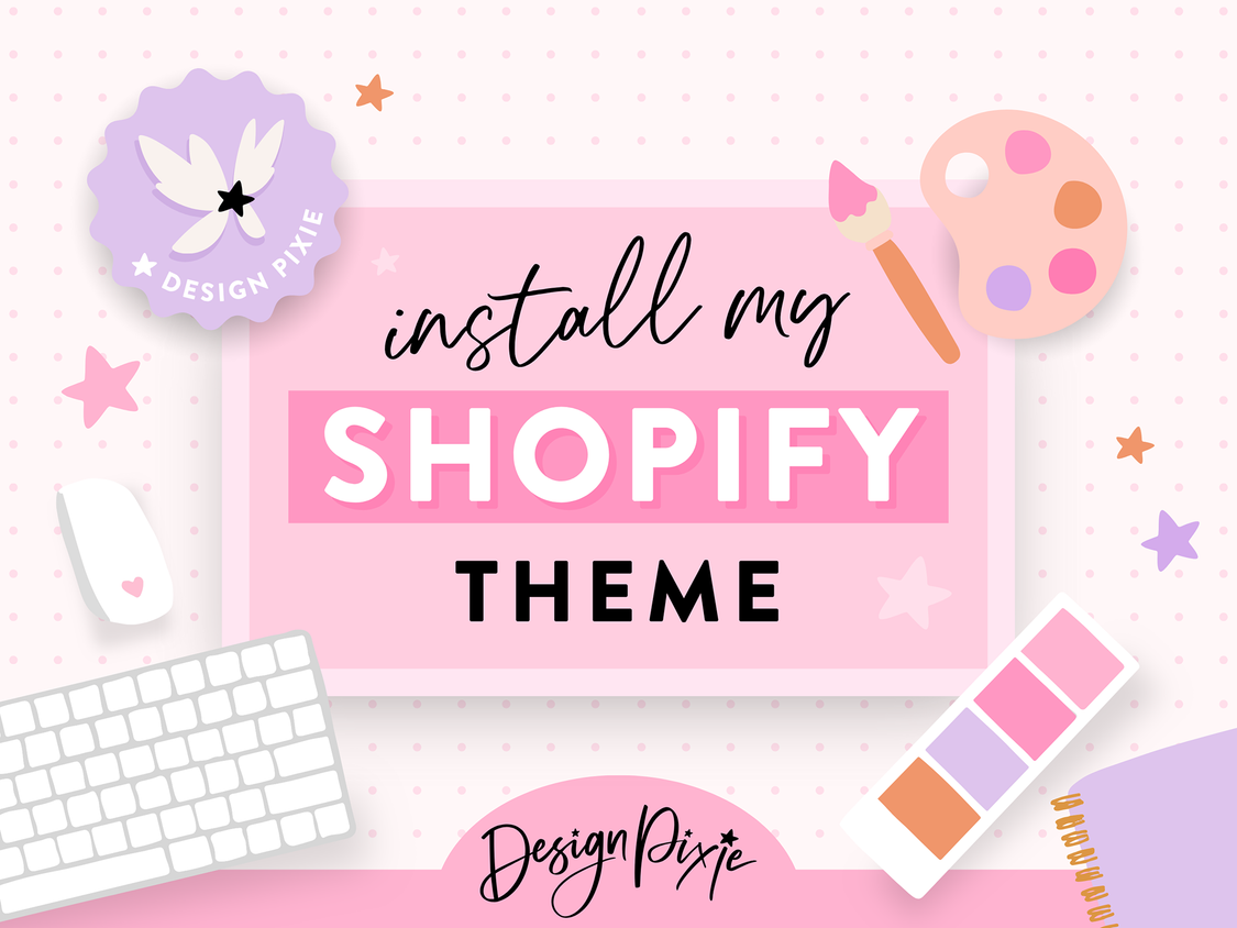 Shopify Theme Installation – Design Pixie